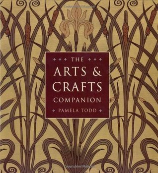 The Arts & Crafts Companion by Pamela Todd | Goodreads