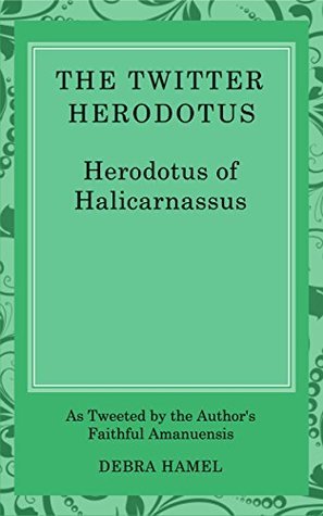 The Twitter Herodotus: An Abbreviated History of the Persian Wars for ...