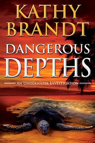 Dangerous Depths (An Underwater Investigation #3) by Kathy Brandt ...