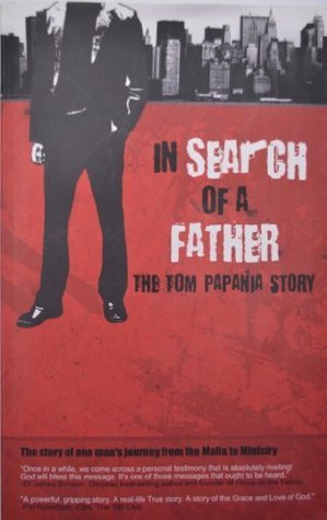 In Search of a Father by tom papania | Goodreads