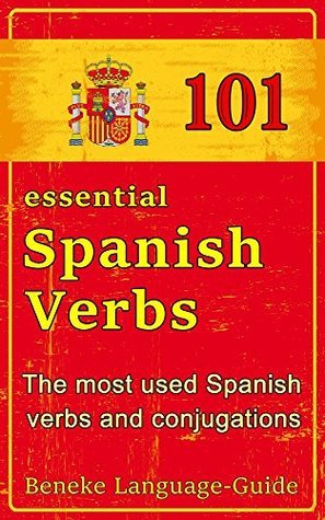 101 essential Spanish Verbs: The most used Spanish verbs and ...