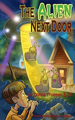 Books for Kids: The Alien Next Door by Donna Trueman | Goodreads