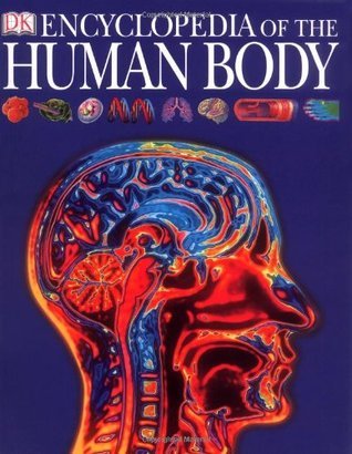 Encyclopedia of the Human Body by * , | Goodreads
