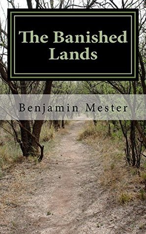 The Banished Lands by Benjamin Mester | Goodreads