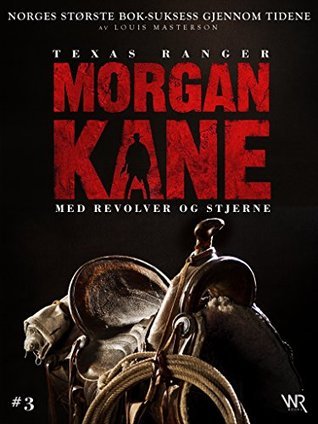 Med revolver og stjerne (Morgan Kane, #3) by Louis Masterson | Goodreads