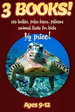 1/2 Price: 3 Bundled Books: Sea Turtle, Polar Bear, & Pelican Facts For ...
