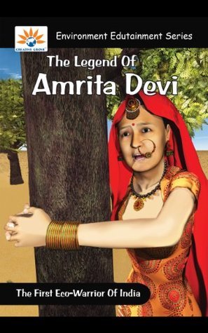 The Legend of Amrita Devi: The First Eco-Warrior of India by Aditya Pundir | Goodreads