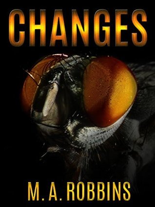 Changes: A Horror Short Story by M.A. Robbins | Goodreads
