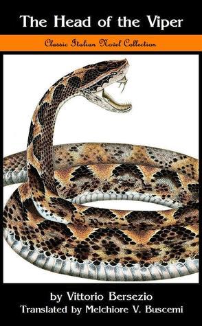 The Head of the Viper (English Edition) by Vittorio Bersezio | Goodreads