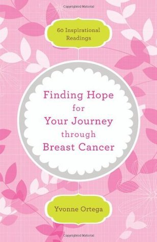 Finding Hope for Your Journey through Breast Cancer: 60 Inspirational ...