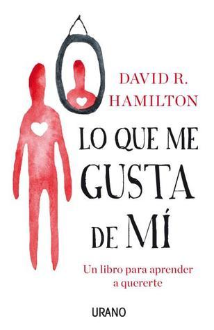 Lo que me gusta de mí: Un libro para aprender a quererte by David R ...