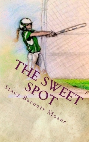 The Sweet Spot by Stacy Barnett Mozer | Goodreads