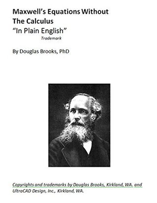 Maxwell's Equations Without the Calculus by Douglas Brooks | Goodreads