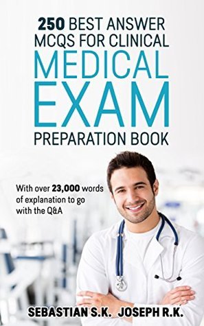 250 Best Answer MCQs for Clinical Medical Exam Preparation Book: With ...