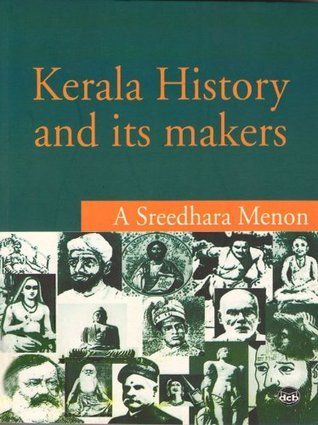 Kerala History and Its Makers by A. Sreedhara Menon | Goodreads