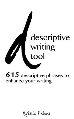Descriptive Writing Tool: 615 Descriptive Phrases to Enhance Your ...