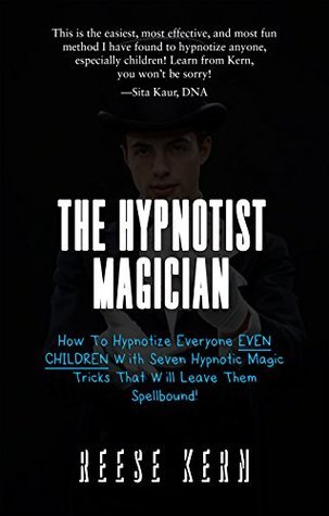 The Hypnotist Magician: How To Hypnotize Everyone EVEN CHILDREN With ...