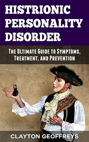 Histrionic Personality Disorder: The Ultimate Guide to Symptoms ...