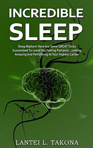9 TOP INCREDIBLE SLEEP HACKS FOR INSOMNIACS! by Lantei Takona | Goodreads