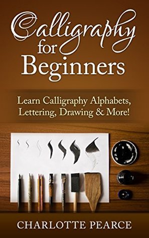 Calligraphy For Beginners: Learn Calligraphy Alphabets, Lettering ...