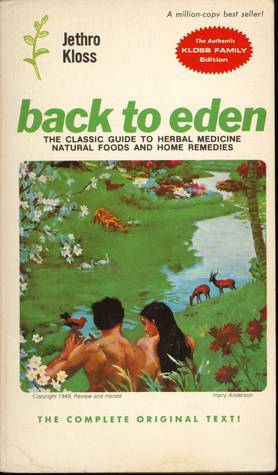 Back to Eden: American herbs for pleasure and health : natural ...