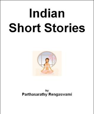 Indian Short Stories by Parthasarathy Rengaswami | Goodreads