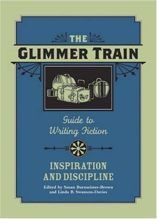 Glimmer Train Guide to Writing Fiction, Vol. 2: Inspiration and ...