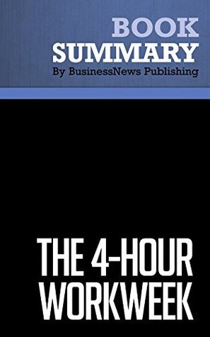 Summary: The 4-Hour Workweek: Review and Analysis of Ferriss' Book by ...