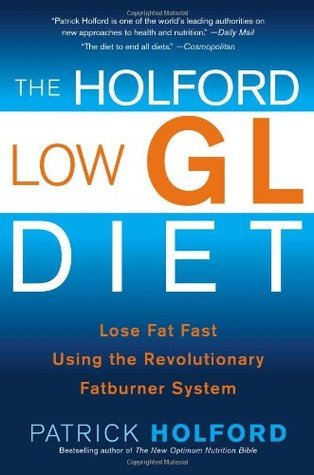 The Holford Low GL Diet: Lose Fat Fast Using the Revolutionary ...