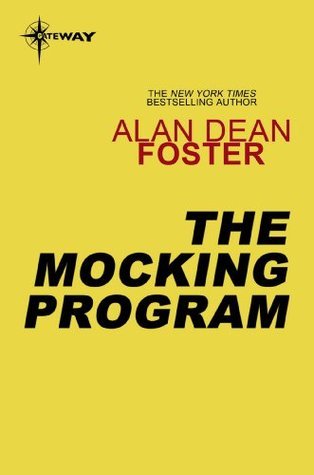 The Mocking Program (Angel Cardenas Book 2) by Alan Dean Foster | Goodreads