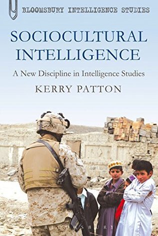 Sociocultural Intelligence: A New Discipline in Intelligence Studies by ...