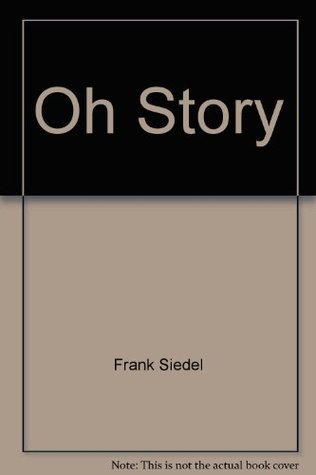 The Ohio Story by Frank Siedel | Goodreads