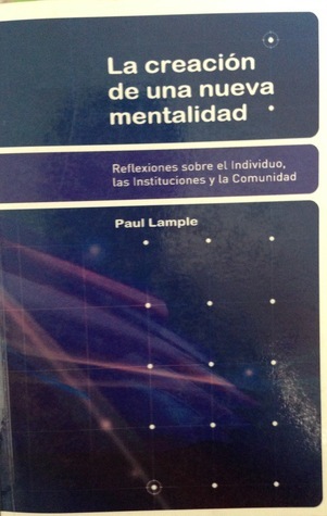 La creación de una nueva mentalidad by Paul Lample | Goodreads
