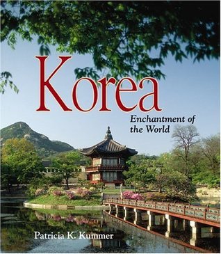 Korea (Enchantment of the World Second Series) by Patricia K. Kummer ...