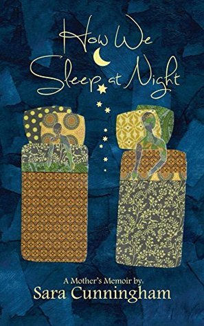 How We Sleep at Night by Sara Cunningham | Goodreads