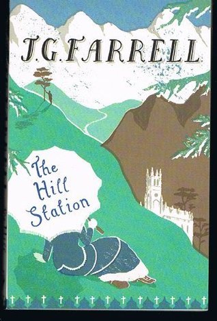 The Hill Station and an Indian Diary [Paperback] by Farrell, J. G. by J ...