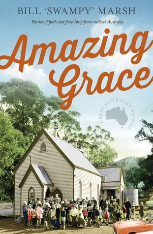 Amazing Grace by Bill "Swampy" Marsh | Goodreads