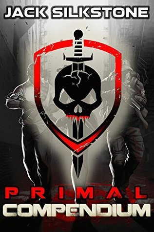 PRIMAL Compendium (A PRIMAL Reference Guide) by Jack Silkstone | Goodreads