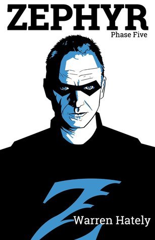 Zephyr: Phase Five by Warren Hately | Goodreads