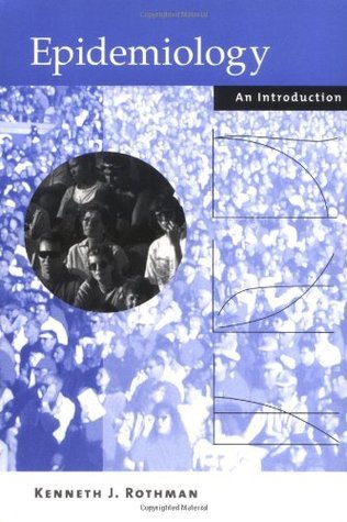 Epidemiology: An Introduction by Kenneth J. Rothman | Goodreads