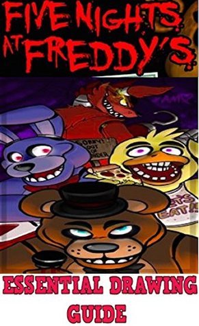Five Nights At Freddy's: The Essential Drawing Guide by Art Books ...
