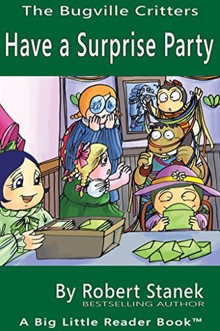 Have a Surprise Party. A Bugville Critters Picture Book! by Robert ...