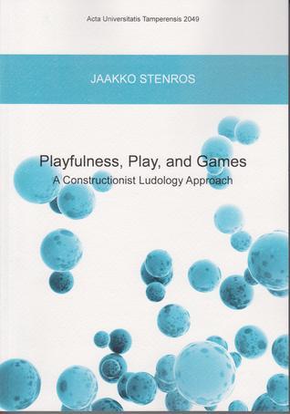 Playfulness, Play, and Games: A Constructionist Ludology Approach by ...