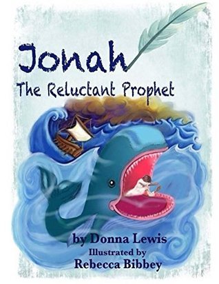 Jonah The Reluctant Prophet by Donna Lewis | Goodreads