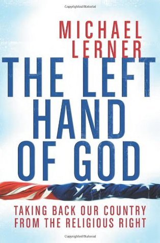 The Left Hand of God: Taking Back Our Country from the Religious Right ...