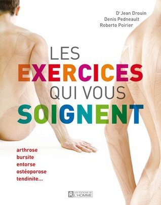 LES EXERCICES QUI VOUS SOIGNENT (French Edition) by Jean Drouin | Goodreads