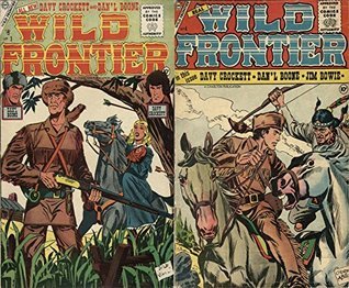 Wild Frontier. Issues 3 and 4. Davy Crockett, Jim Bowie and Daniel ...