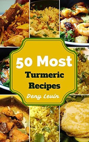 Turmeric Recipes : 50 Delicious of Turmeric Recipes (Turmeric Recipes ...