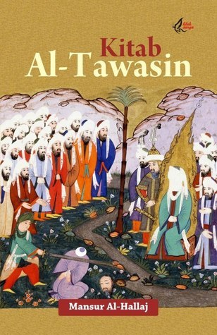 Kitab al-Tawasin by Mansur al-Hallaj | Goodreads
