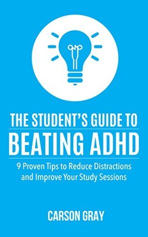 ADHD Children: The Student’s Guide to Beating ADHD: 9 Proven Tips to ...